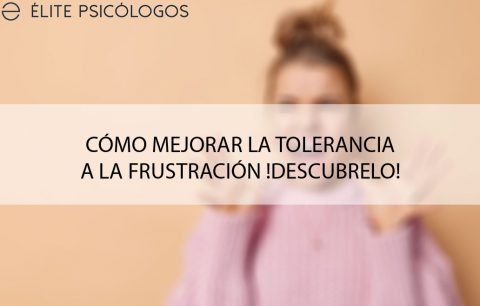 Cómo mejorar mi tolerancia a la frustración y lograr objetivos